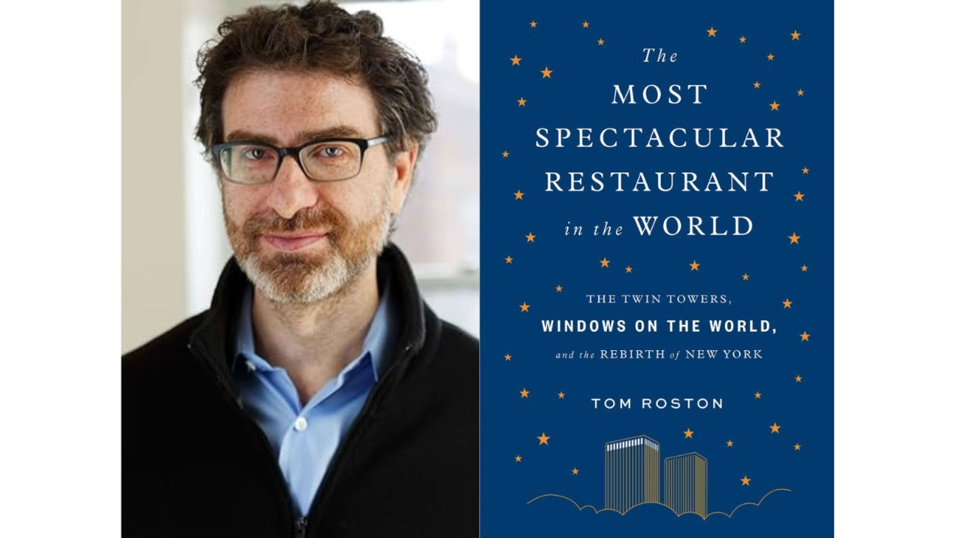 Author Talk with Tom Roston of The Most Spectacular Restaurant in the ...